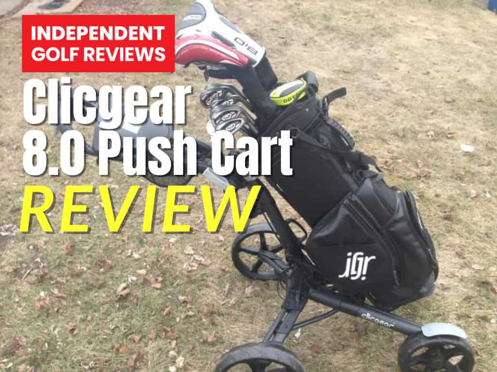 Clicgear 8.0 Push Cart Review - Independent Golf Reviews