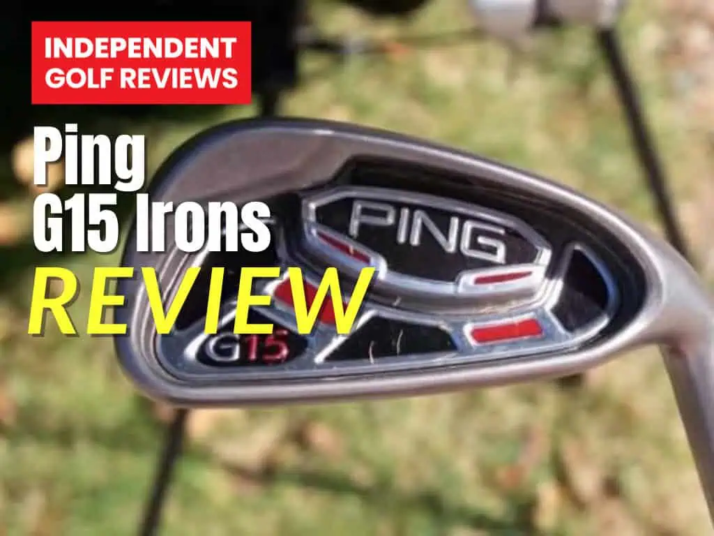 Ping G15 Irons Review - Independent Golf Reviews