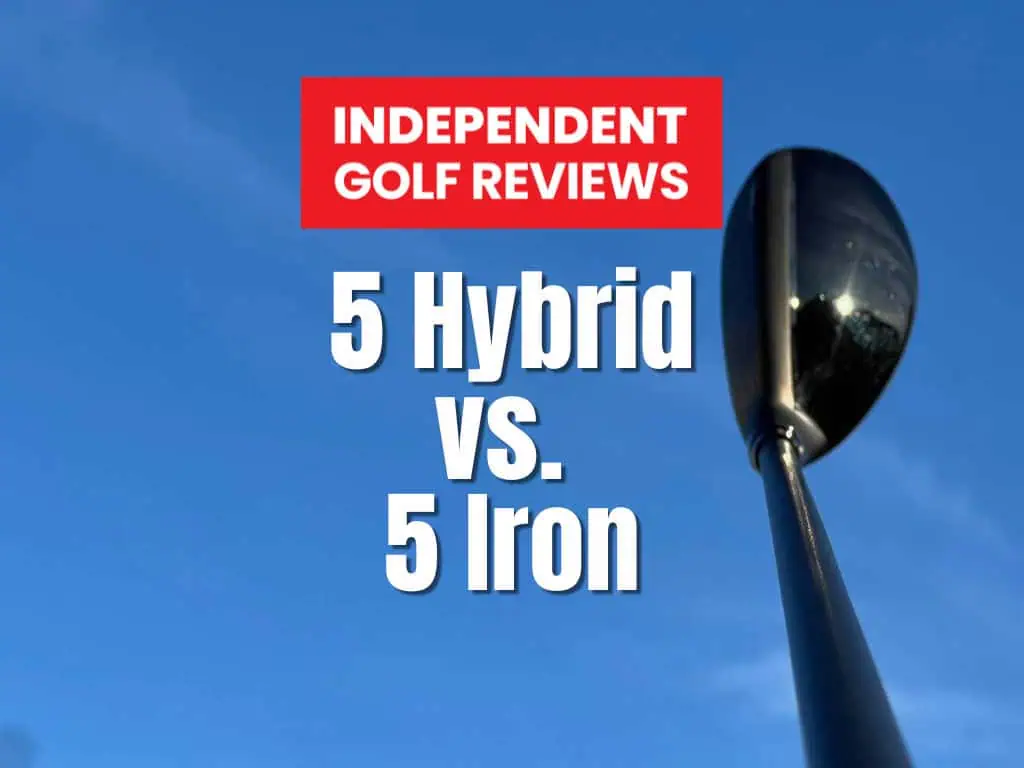 5 Hybrid Vs. 5 Iron: Should You Switch?