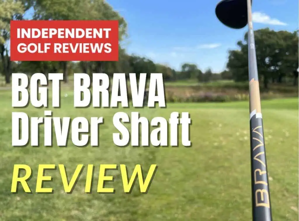 BGT BRAVA Driver Shaft - Independent Golf Reviews
