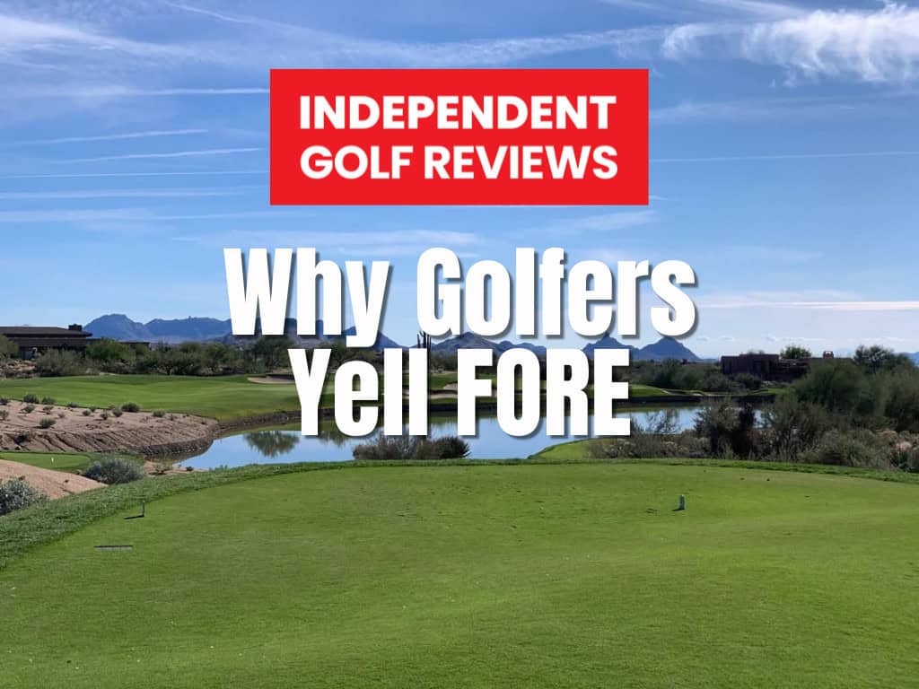 Why Do Golfers Yell FORE Origin Meaning And History why-do-golfers-yell-fore-origin-meaning-and-history