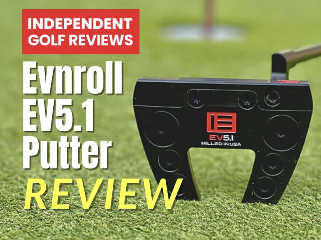 Evnroll EV5.1 Putter Review - Independent Golf Reviews