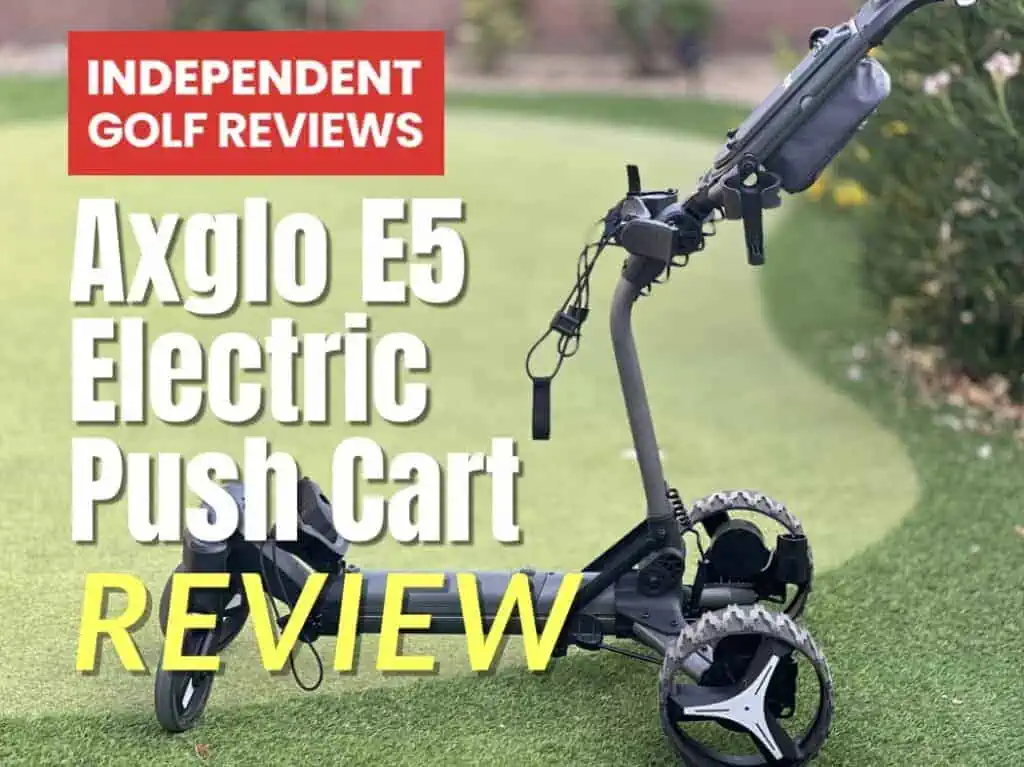 Axglo E5 Electric Push Cart Review - Independent Golf Reviews