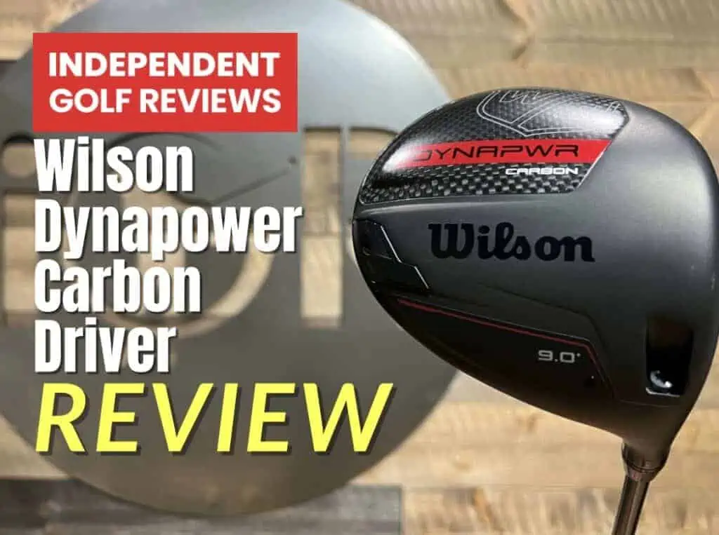 Wilson Dynapower Carbon Driver Review - Independent Golf Reviews