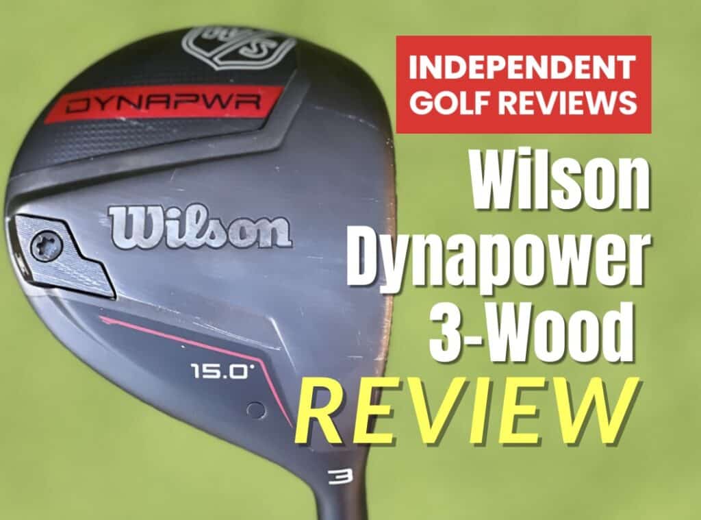 Wilson Dynapower 3-Wood Review - Independent Golf Reviews