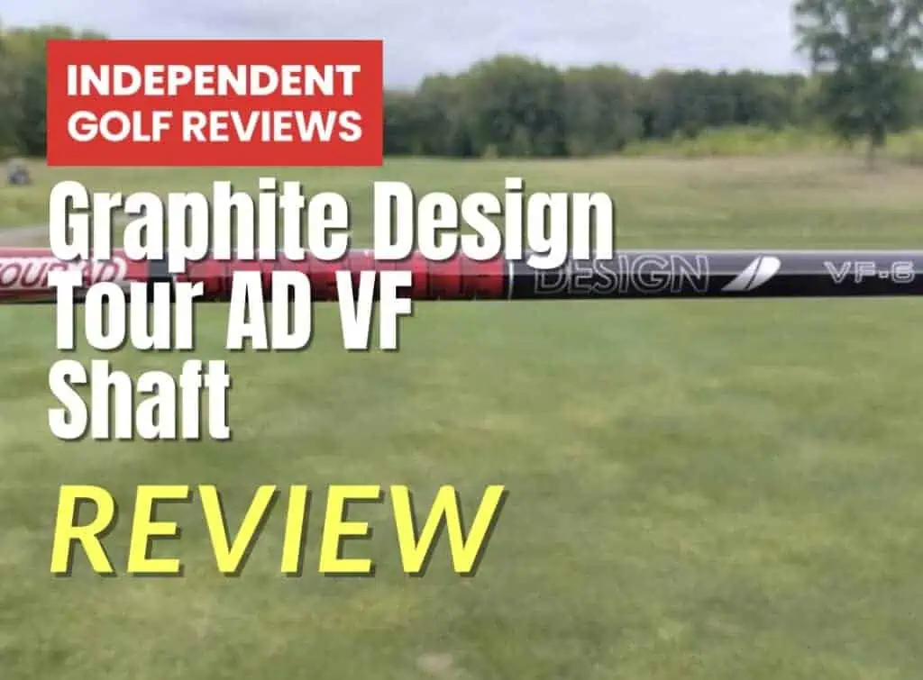 Graphite Design Tour AD VF Shaft Review - Independent Golf Reviews