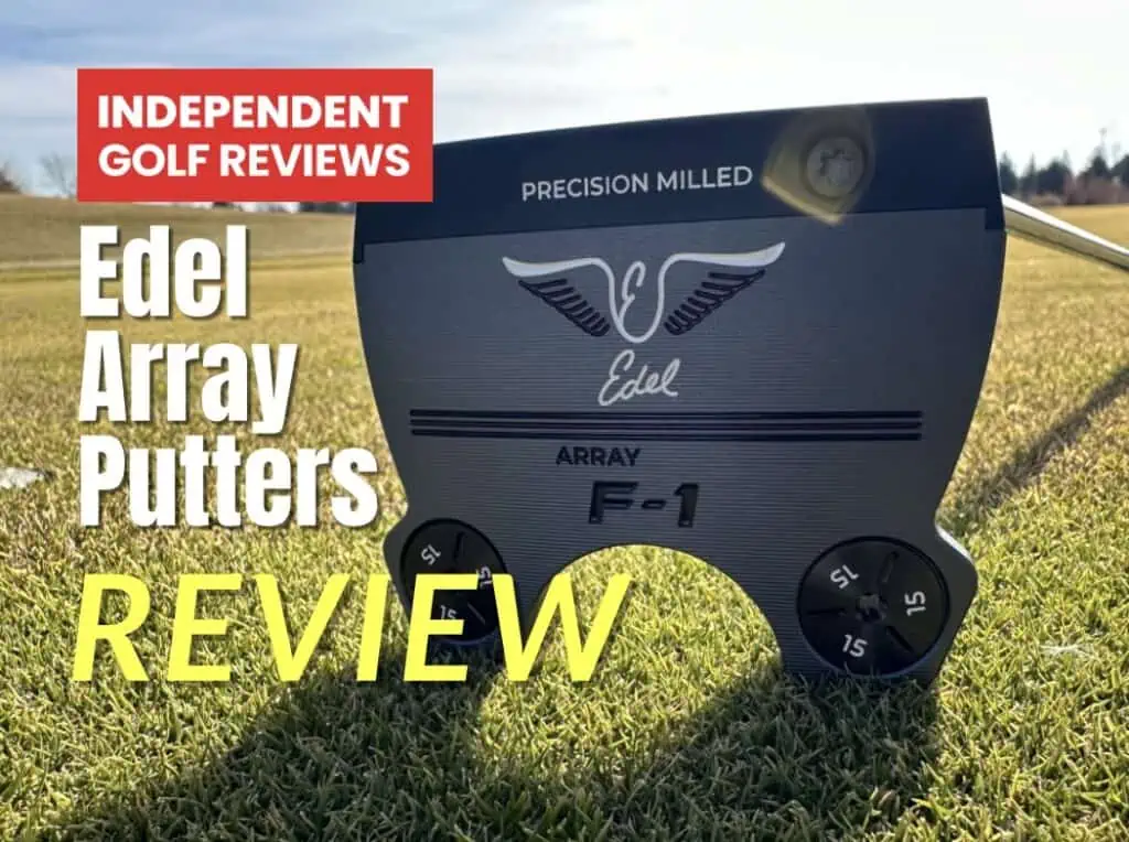 Edel Array Putters Review - Independent Golf Reviews