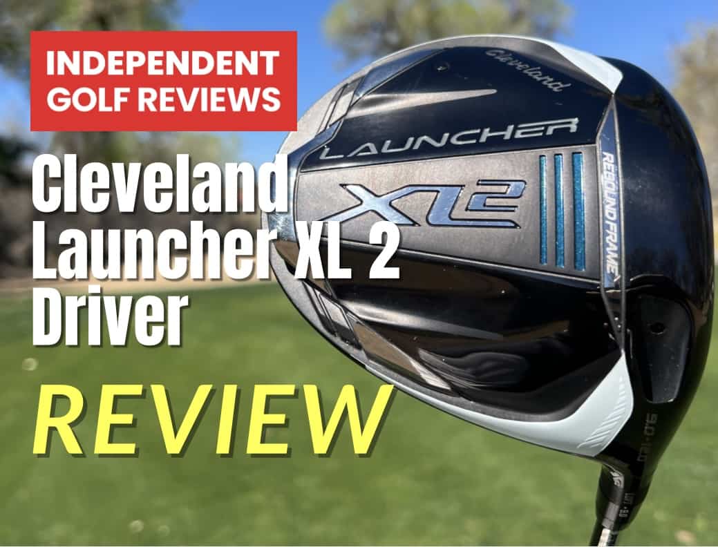 Cleveland Launcher XL 2 Driver Review - Independent Golf Reviews