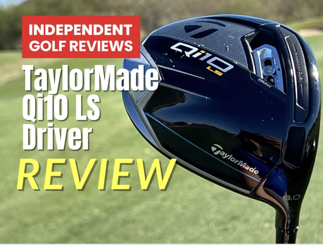 TaylorMade Qi10 LS Driver Review - Independent Golf Reviews