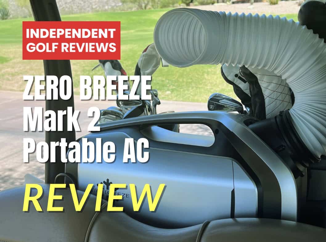 ZERO BREEZE Mark 2 Portable AC Review - Independent Golf Reviews
