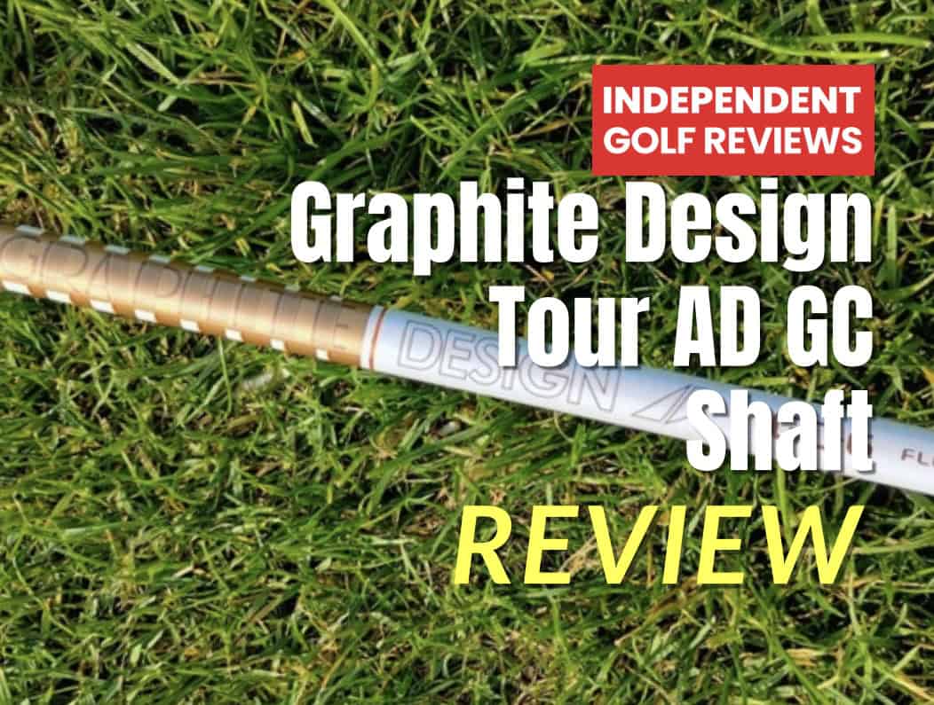 Graphite Design Tour AD GC Shaft Review - Independent Golf Reviews
