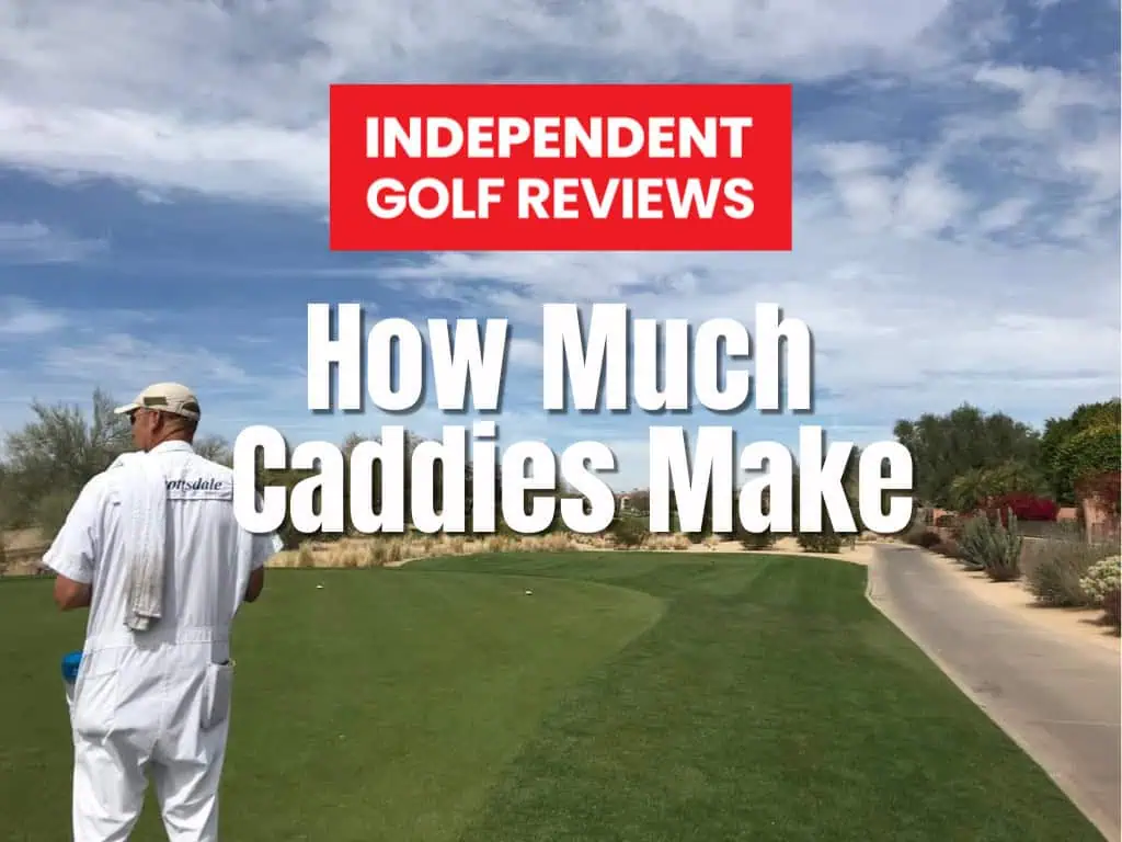 How Much Do Caddies Make? Amateur And Professional