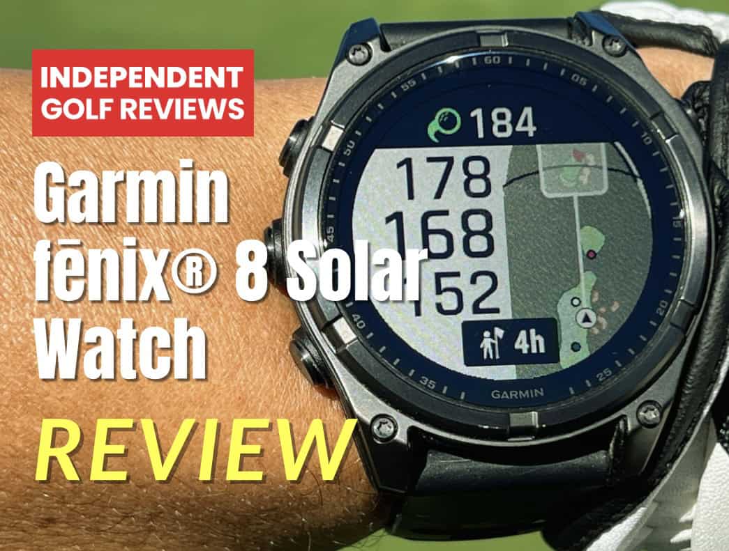 Garmin Fenix 8 Solar Watch Review - Independent Golf Reviews