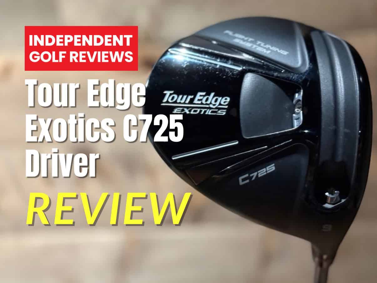 Tour Edge Exotics C725 Driver Review - Independent Golf Reviews