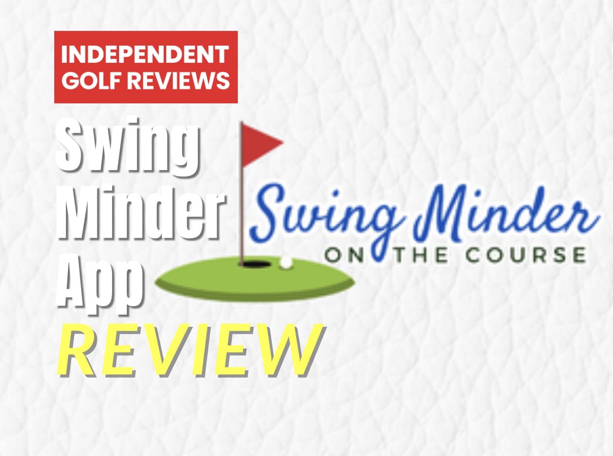 Swing Minder App Review - Independent Golf Reviews
