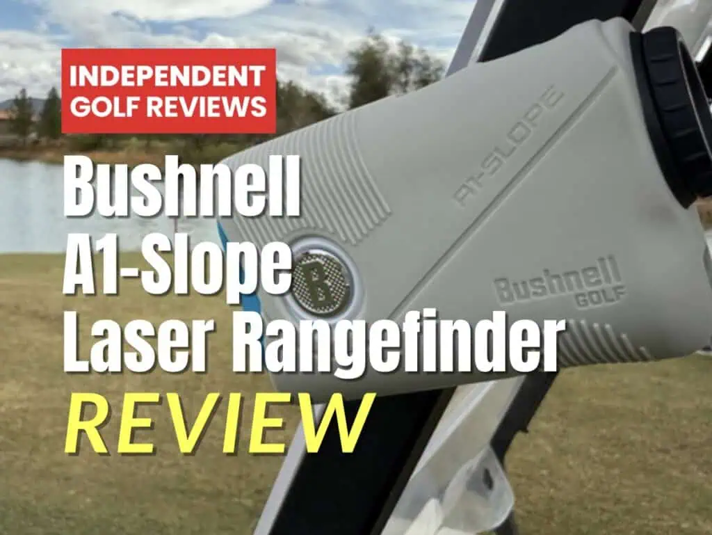 Bushnell A1-Slope Laser Rangefinder Review - Independent Golf Reviews