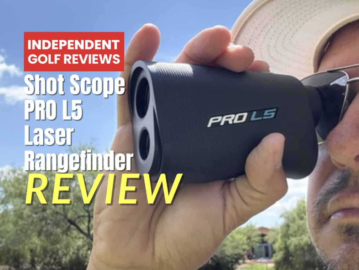 Shot Scope PRO L5 Laser Rangefinder Review - Independent Golf Reviews