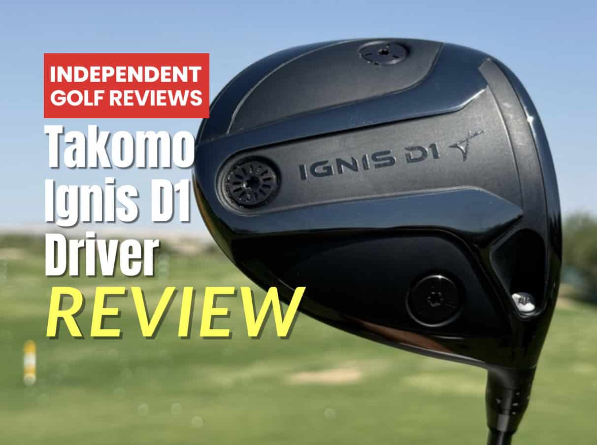 Takomo Ignis D1 Driver Review - Independent Golf Reviews
