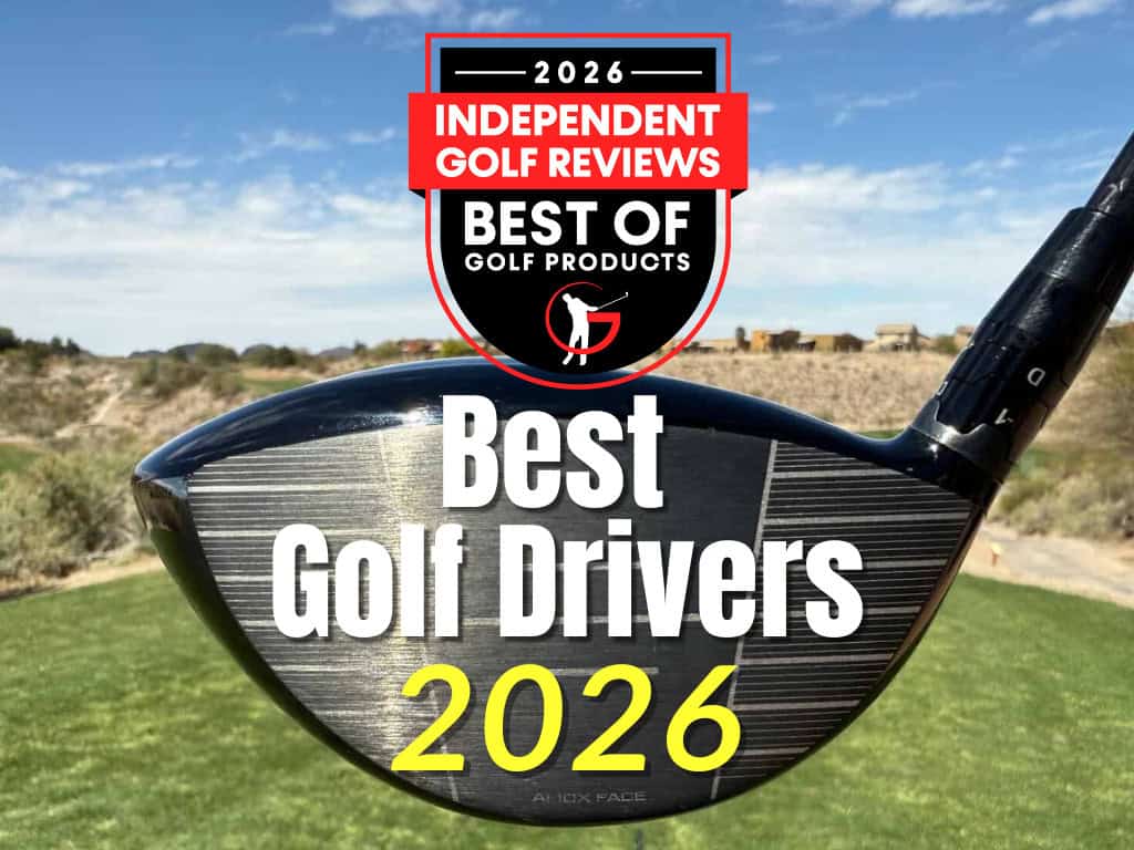 The Best Golf Drivers In 2026 - Independent Golf Reviews