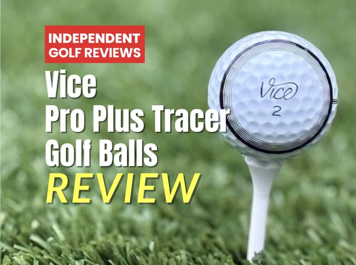 Vice Pro Plus Tracer Golf Balls Review - Independent Golf Reviews